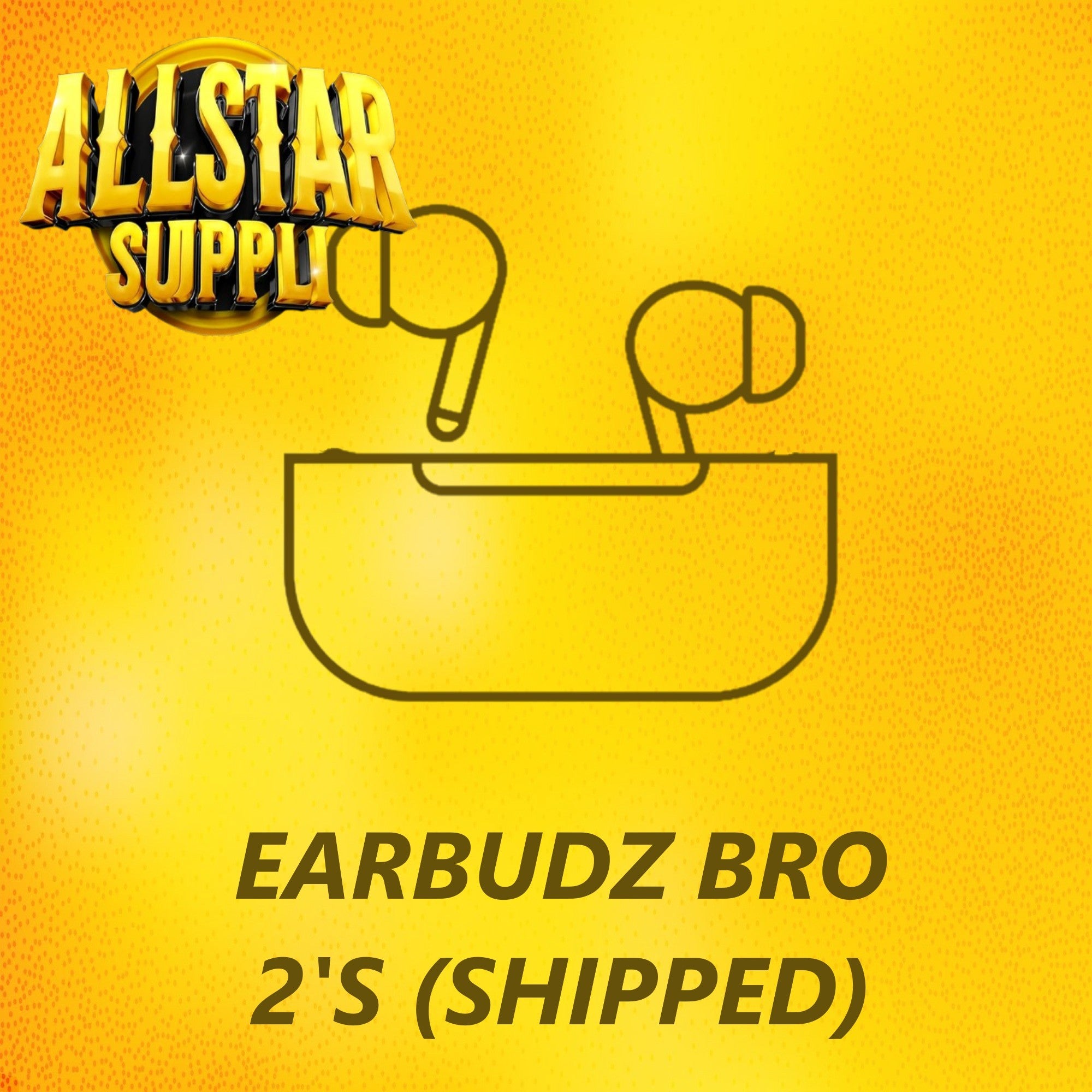 EARBUDZ BRO 2s (SHIPPED PRODUCT) – AllStarSuppli